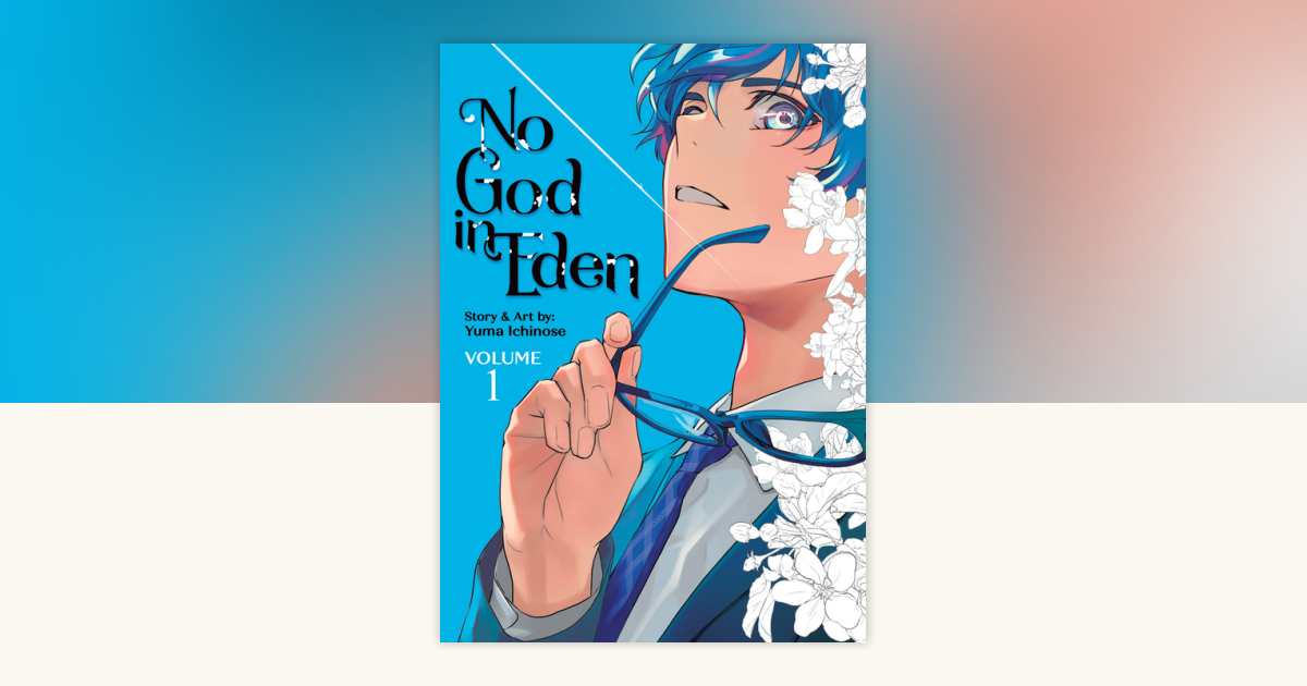 No God in Eden Vol. 1 by Yuma Ichinose: 9798893737028 | PenguinRandomHouse.com: Books