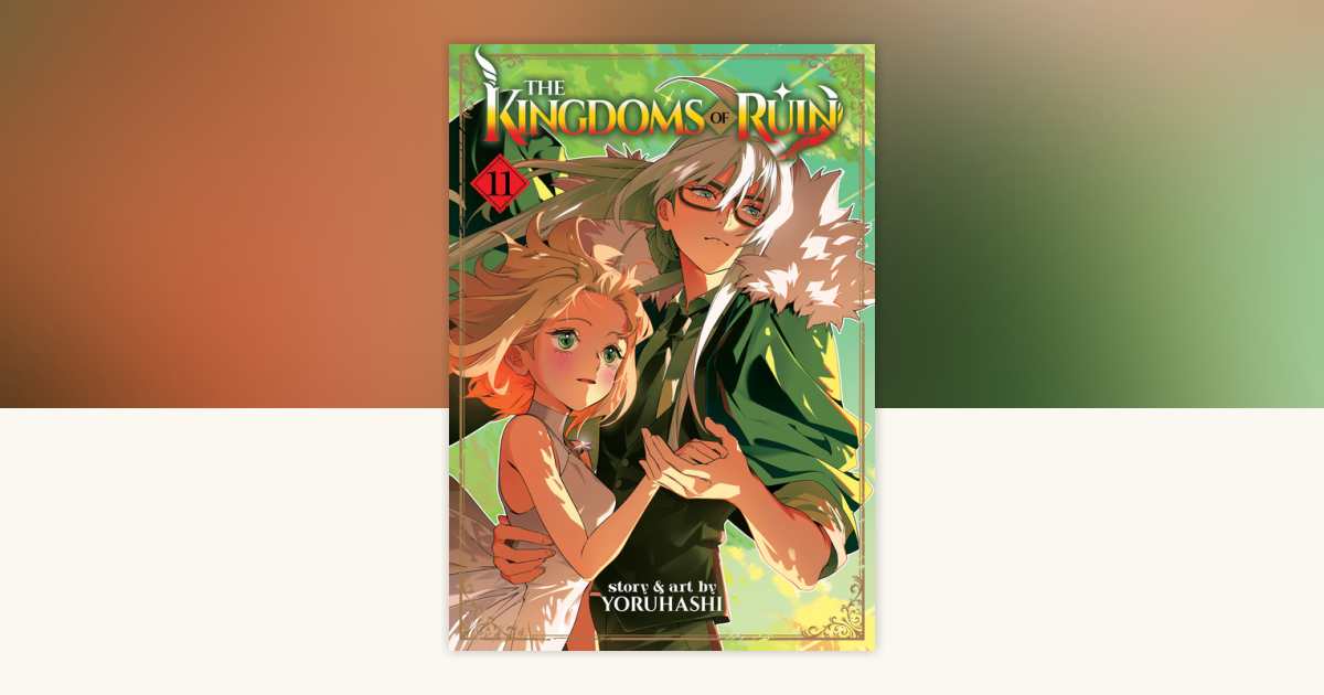 The Kingdoms of Ruin Vol. 11 by Yoruhashi: 9798893737622 | PenguinRandomHouse.com: Books