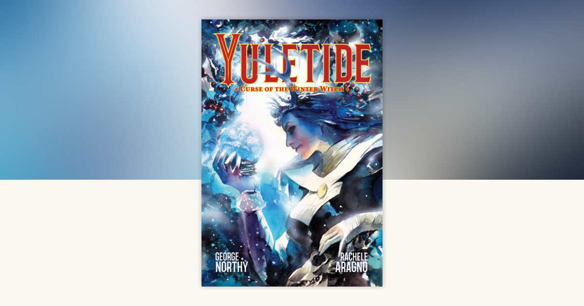 Yuletide: Curse of the Winter Witch by George Northy: 9798894883205 ...