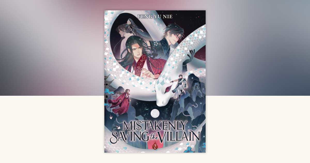 Mistakenly Saving the Villain (Novel) Vol. 2 by Feng Yu Nie ...