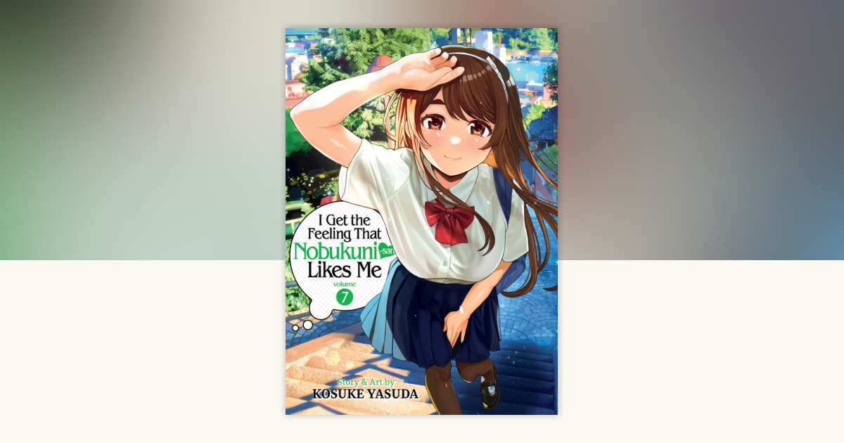 I Get the Feeling That Nobukuni-san Likes Me Vol. 7 by Kosuke Yasuda: 9798895611807 ...
